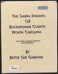 The Saura Indians of Rockingham County North Carolina: Their Origin ...
