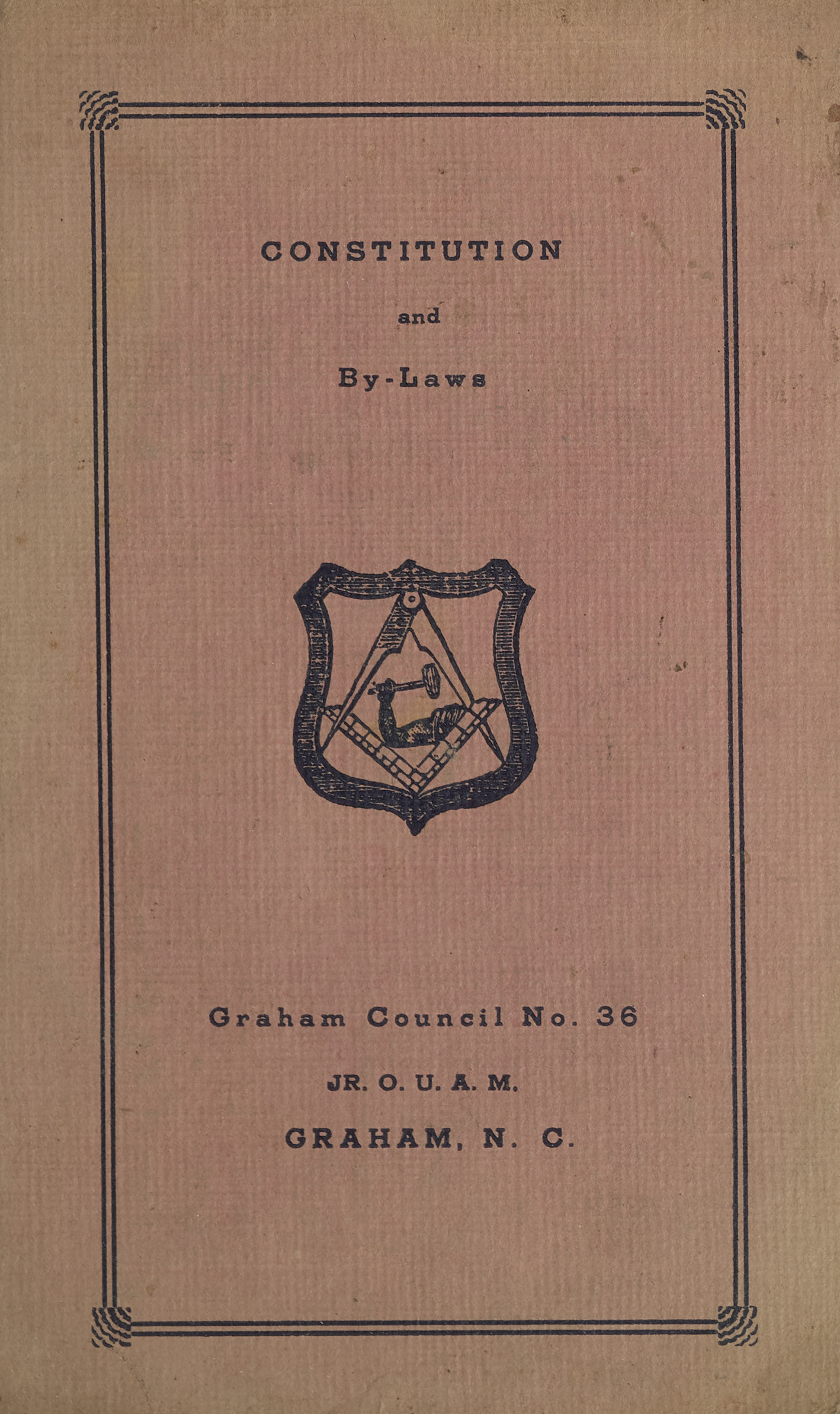 Constitution and By-Laws of Graham Council No. 36 Jr. Order of United ...