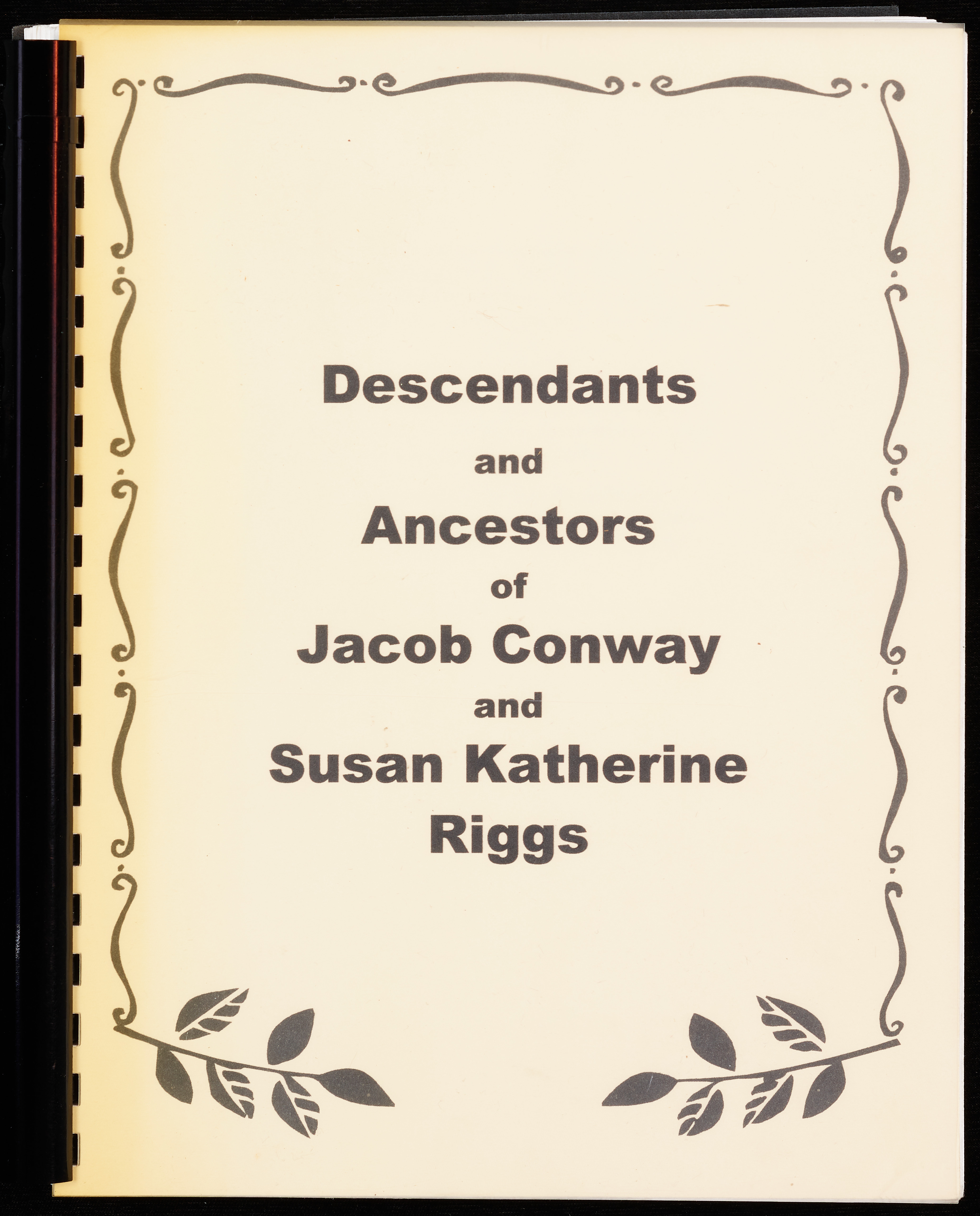 Descendants and Ancestors of Jacob Conway and Susan Katherine Riggs